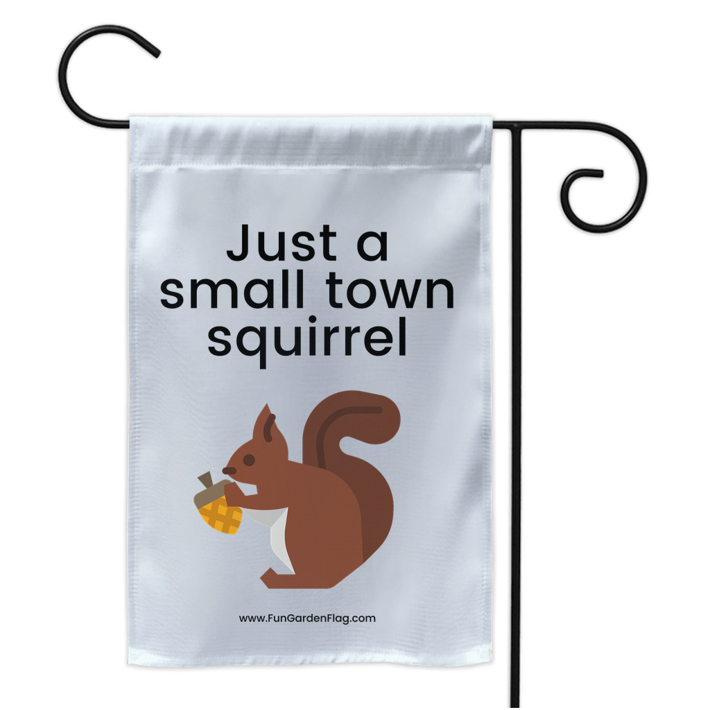 Just a small town squirrel – Fun Garden Flag